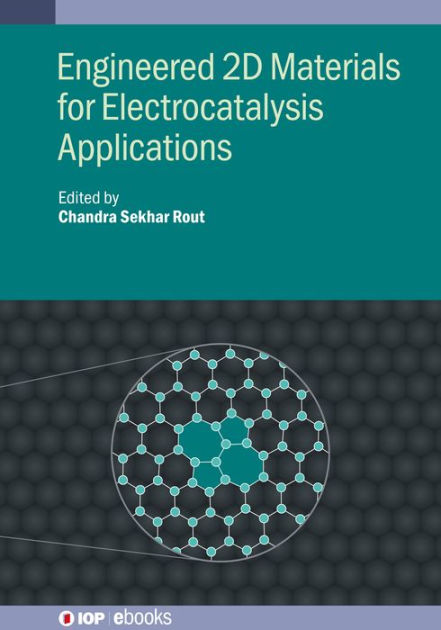 Engineered 2D Materials for Electrocatalysis Applications by Chandra ...