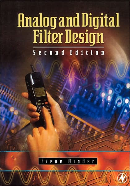 Analog and Digital Filter Design / Edition 2 by Steve Winder ...