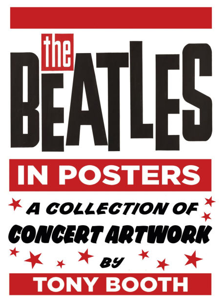 The Beatles in Posters: A Collection of Concert Artwork by Tony Booth ...