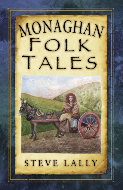 Monaghan Folk Tales by Steve Lally, Paperback | Barnes & Noble®