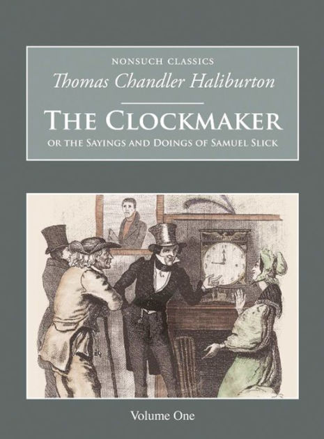 The Clockmaker: Nonsuch Classics by Thomas Chandler Haliburton | eBook ...