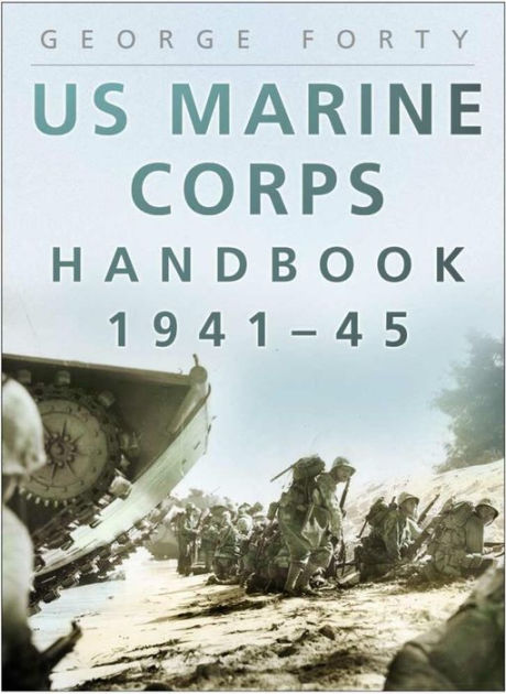 US Marine Corps Handbook 1941-1945 by George Forty | NOOK Book (eBook ...