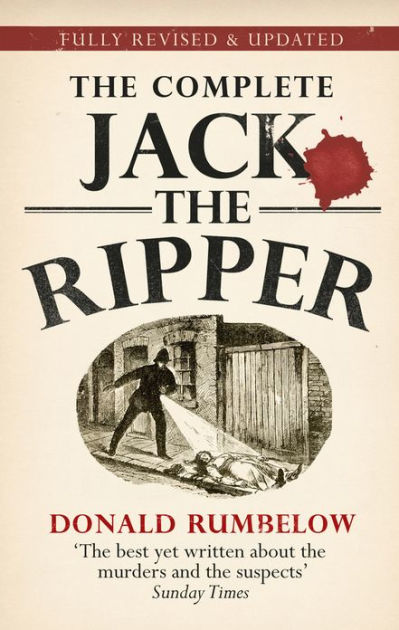 The Complete Jack the Ripper by Donald Rumbelow, Paperback | Barnes ...