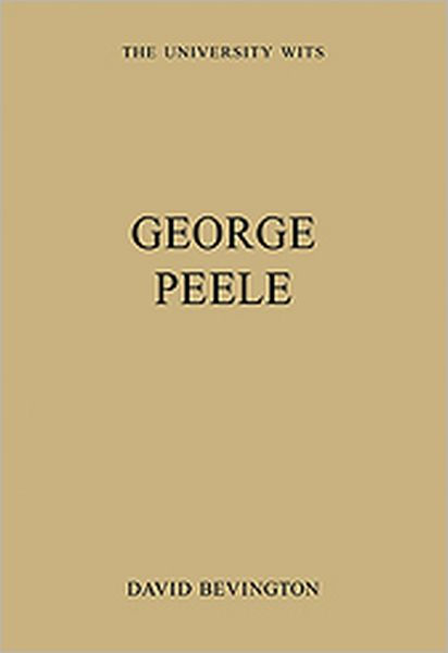 George Peele / Edition 1 by David Bevington | 9780754628569 | Hardcover ...