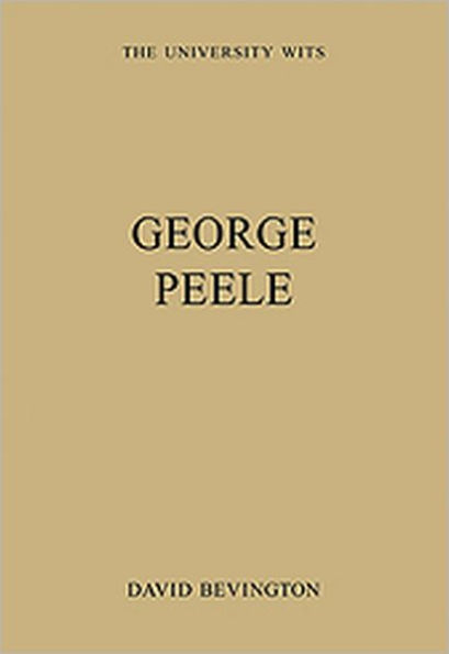 George Peele / Edition 1 by David Bevington | 9780754628569 | Hardcover ...