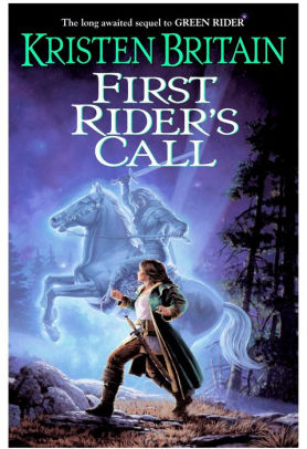 First Rider's Call (Green Rider Series #2) by Kristen Britain ...