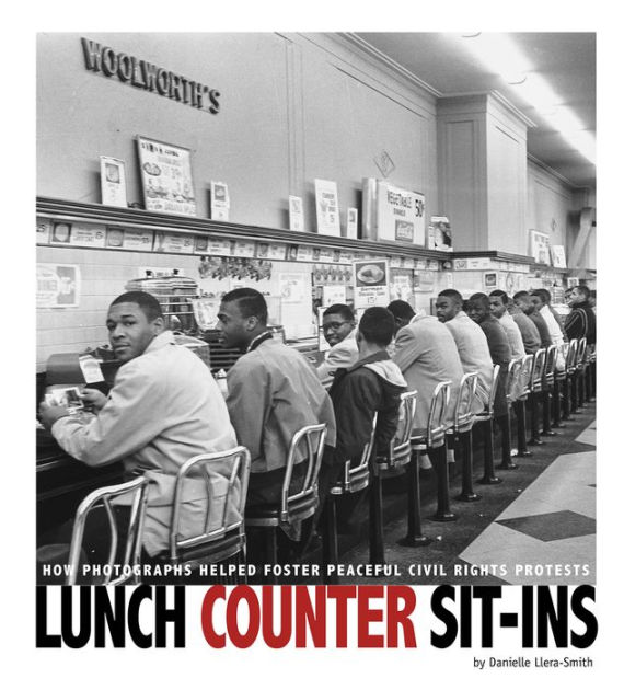 Lunch Counter Sit-Ins: How Photographs Helped Foster Peaceful Civil ...