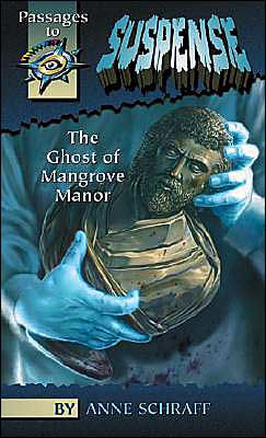 The Ghost of Mangrove Manor by Anne Schraff, Hardcover | Barnes & Noble®