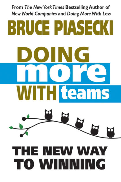 Doing More With Teams: The New Way To Winning by Bruce Piasecki | eBook ...