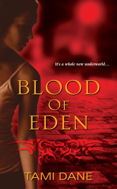 Blood of Eden by Tami Dane | eBook | Barnes & Noble®