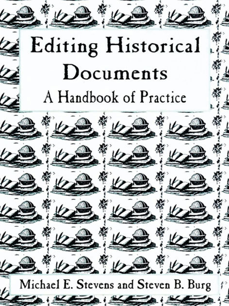 Editing Historical Documents: A Handbook of Practice by Michael E ...