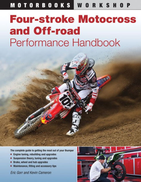 Four-Stroke Motocross and Off-Road Performance Handbook by Eric Gorr ...