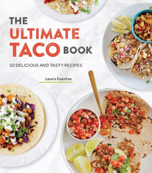 The Ultimate Taco Book by Fuentes, Hardcover | Barnes & Noble®