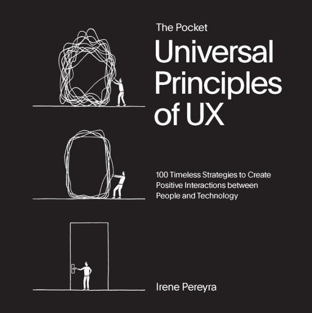 The Pocket Universal Principles of UX: 100 Timeless Strategies to ...