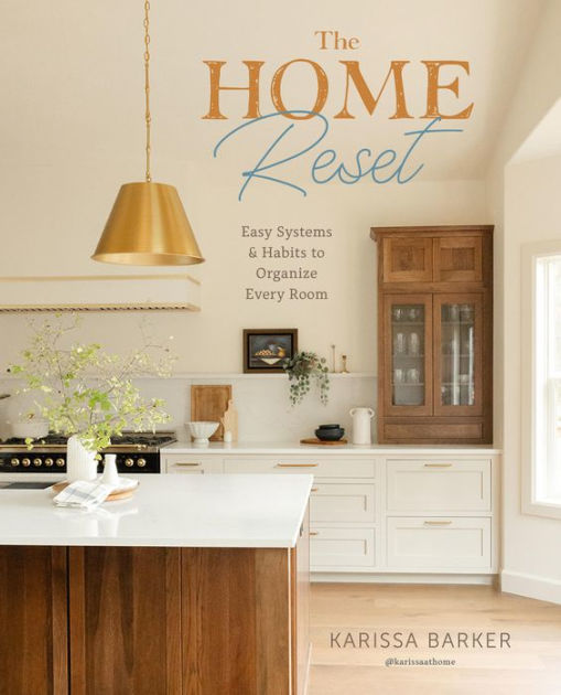 The Home Reset: Easy Systems and Habits to Organize Every Room by ...