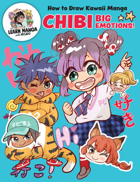 How to Draw Kawaii Manga Chibi: Big Emotions! by Misako Misako Rocks ...