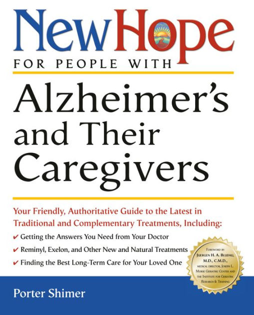New Hope for People with Alzheimer's and Their Caregivers: Your ...