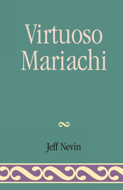 Virtuoso Mariachi by Jeff Nevin, Paperback | Barnes & Noble®