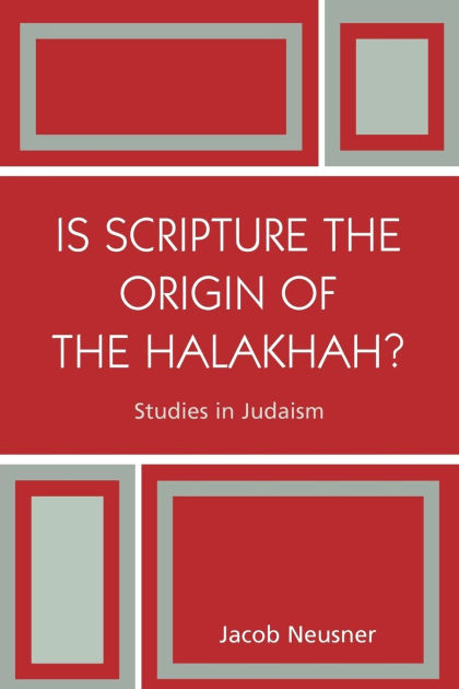 Is Scripture the Origin of the Halakhah? by Jacob Neusner, Paperback ...