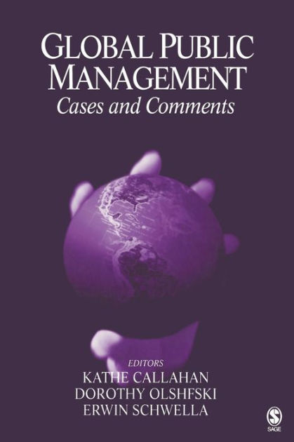 Global Public Management: Cases and Comments by Kathe Callahan ...
