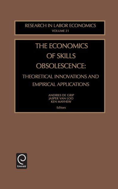 The Economics of Skills Obsolescence: Theoretical Innovations and ...