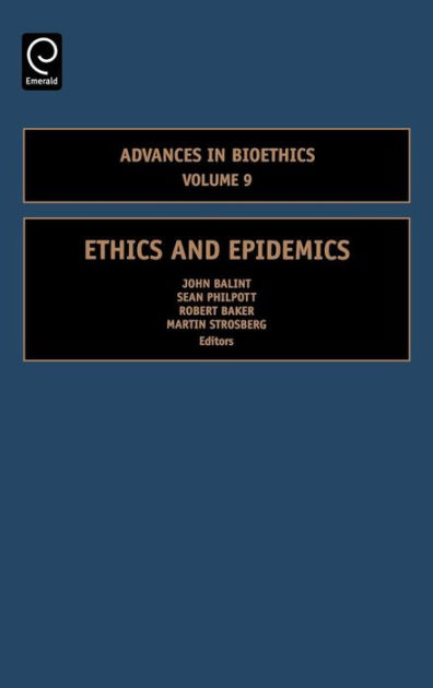 Ethics and Epidemics / Edition 9 by John Balint | 9780762313112 ...