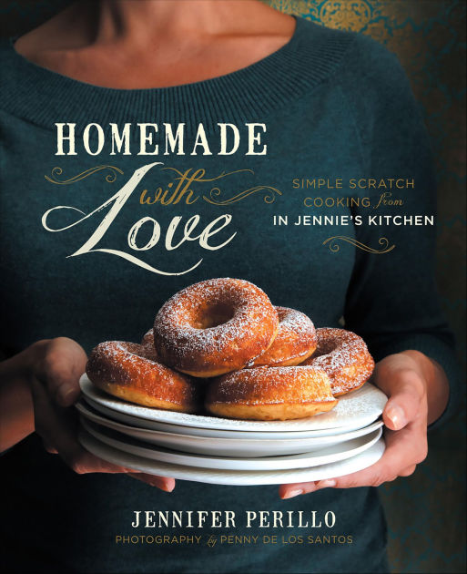 Homemade with Love: Simple Scratch Cooking from In Jennie's Kitchen by ...