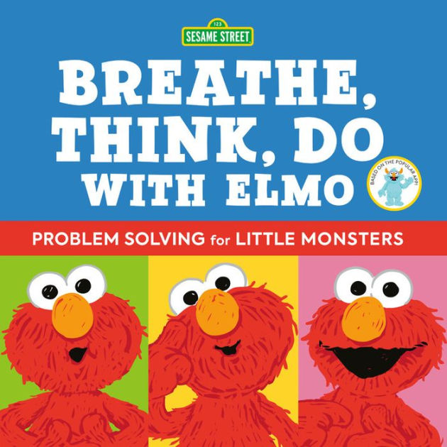 Sesame Street: Breathe, Think, Do with Elmo: Problem Solving for Little ...