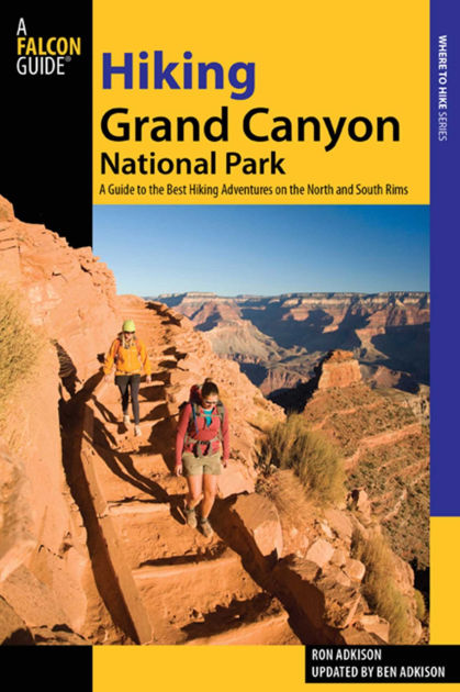 Hiking Grand Canyon National Park: A Guide to the Best Hiking ...