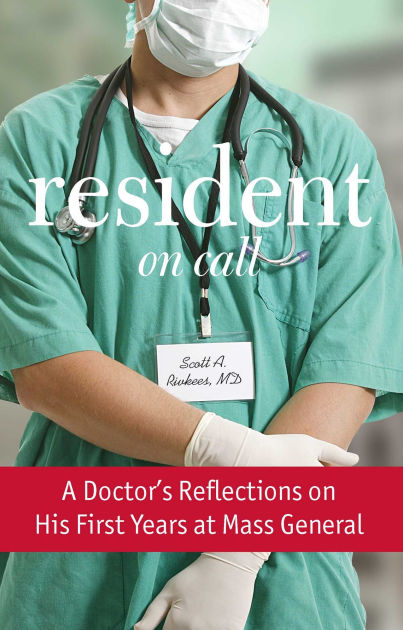 Resident On Call: A Doctor's Reflections On His First Years At Mass ...