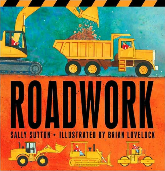 Roadwork: (A Rhyming Construction Book with Trucks, Machines, and Noisy ...