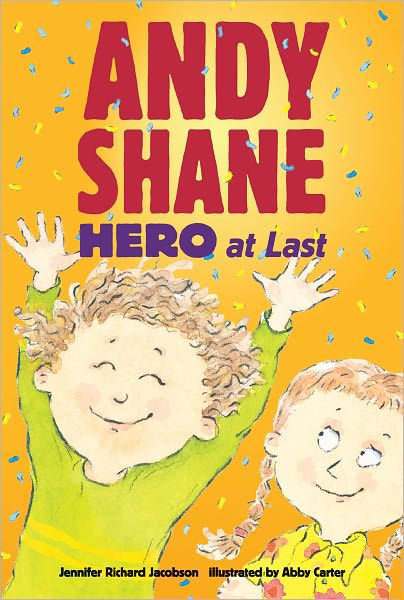 Andy Shane, Hero at Last by Jennifer Richard Jacobson, Abby Carter ...