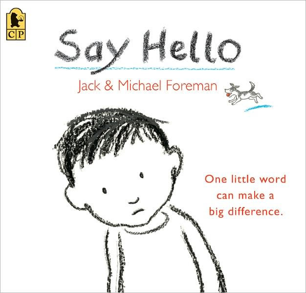 Say Hello by Jack Foreman, Michael Foreman, Paperback | Barnes & Noble®