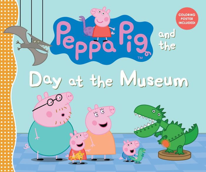 Peppa Pig and the Day at the Museum: (A Fun-Filled Journey Through ...