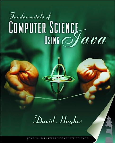 Fundamentals Of Computer Science Using Java / Edition 1 by David Hughes ...
