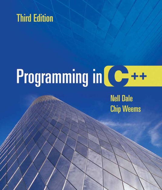 Programming in C++ / Edition 3 by Nell Dale, Chip Weems | 9780763732349 ...