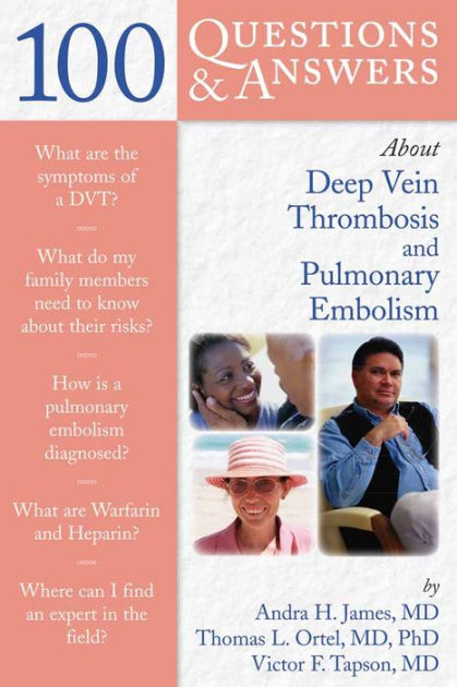 100 Questions & Answers About Deep Vein Thrombosis and Pulmonary ...