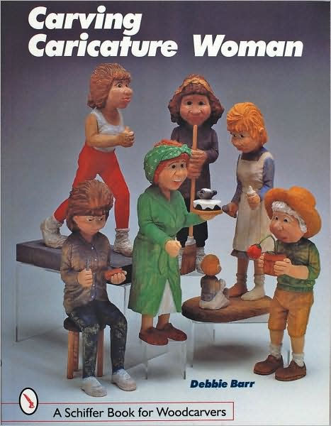 Carving Caricature Women by Debbie Barr, Paperback | Barnes & Noble®
