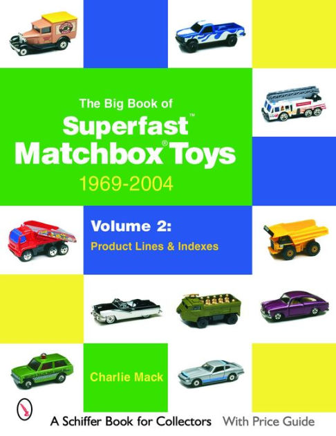 The Big Book of Matchbox Superfast Toys: 1969-2004: Volume 2: Product ...