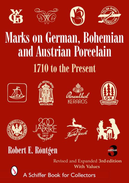 Marks on German, Bohemian, and Austrian Porcelain 1710 to the Present ...