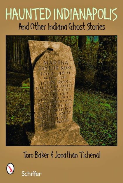 Haunted Indianapolis: And Other Indiana Ghost Stories by Tom Baker ...