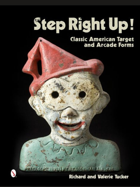Step Right Up!: Classic American Target and Arcade Forms by Richard ...