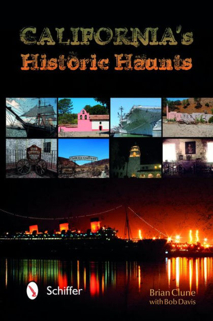 California's Historic Haunts by Brian Clune, Paperback | Barnes & Noble®