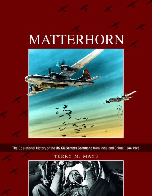 Matterhorn--The Operational History of the US XX Bomber Command from ...