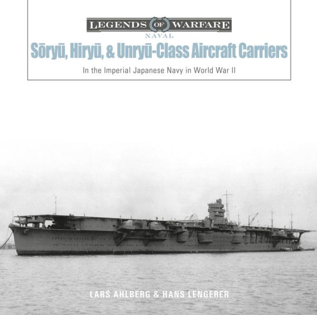 Soryu, Hiryu, and Unryu-Class Aircraft Carriers: In the Imperial ...