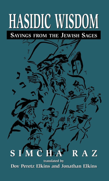 Hasidic Wisdom: Sayings from the Jewish Sages by Simcha Raz, Hardcover ...