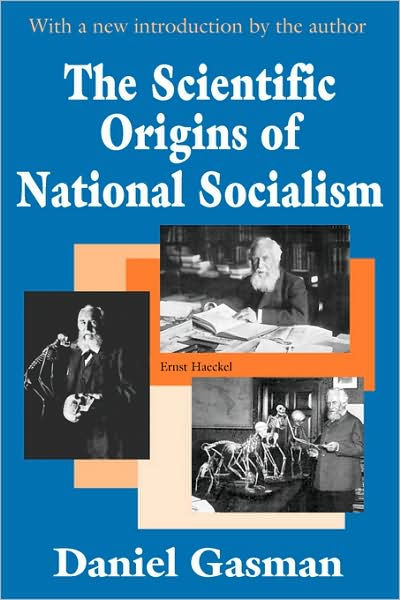 The Scientific Origins of National Socialism by Daniel Gasman ...