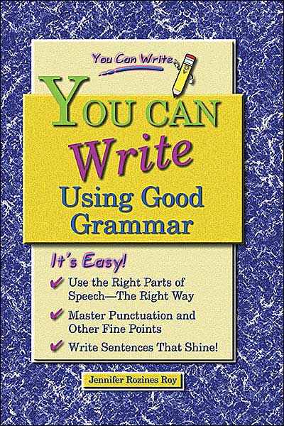 You Can Write Using Good Grammar by Jennifer Rozines Roy, Hardcover ...
