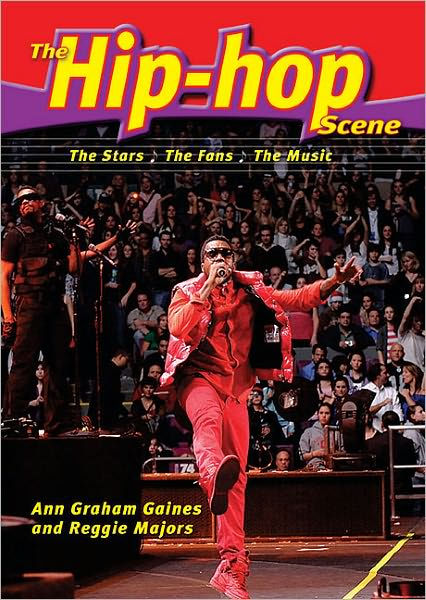 The Hip-Hop Scene: The Stars, the Fans, the Music by Ann Graham Gaines ...