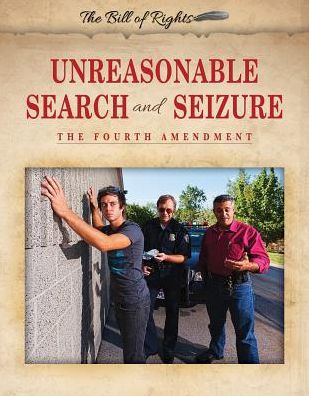 Unreasonable Search and Seizure: The Fourth Amendment by Hallie Murray ...